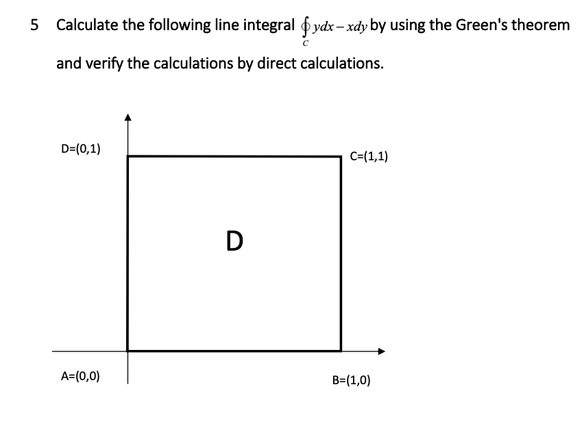 Solved 5 Calculate the following line integral $ydx – xdy by | Chegg.com