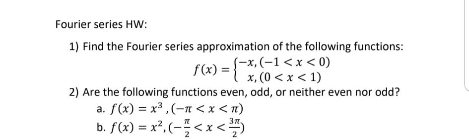 Solved Fourier series HW: 1) Find the Fourier series | Chegg.com