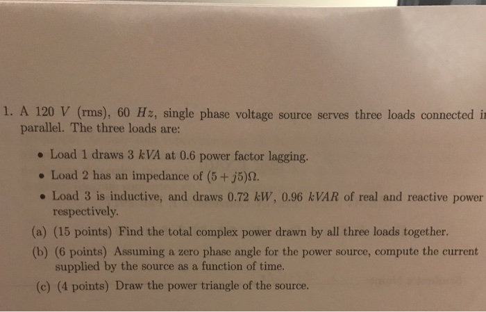 Solved 1. A 120 V (rms), 60 Hz, single phase voltage source | Chegg.com