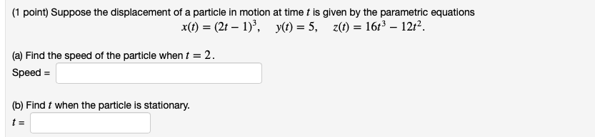 Solved (1 point) Suppose the displacement of a particle in | Chegg.com