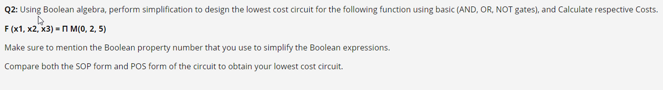 Solved Q2: Using Boolean algebra, perform simplification to | Chegg.com