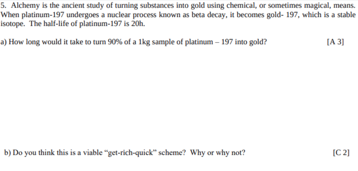 Solved 5. Alchemy is the ancient study of turning substances | Chegg.com