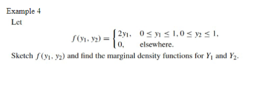 Solved Example 4 Let f(y1,y2)={2y1,0,0≤y1≤1,0≤y2≤1, | Chegg.com