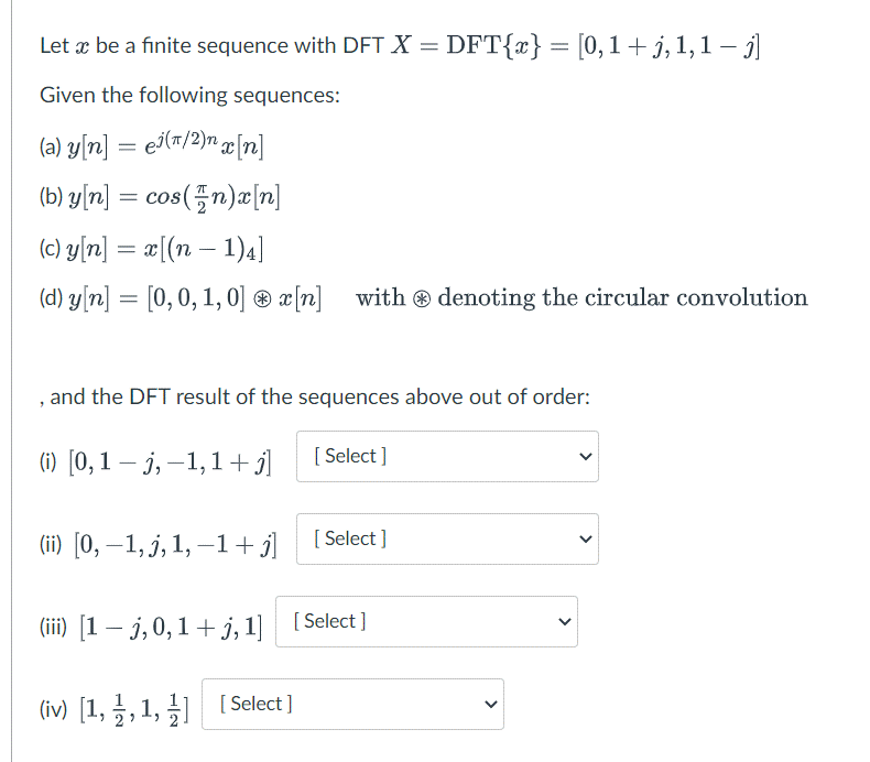 Solved Let x be a finite sequence with DFT X = DFT{x} = | Chegg.com