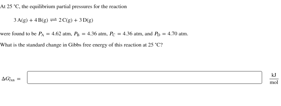 Solved At 25°C, ﻿the equilibrium partial pressures for the | Chegg.com