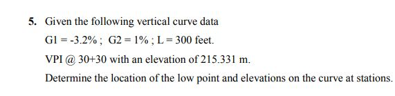Solved 5. Given the following vertical curve data G1 = | Chegg.com