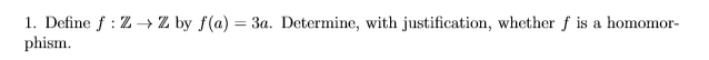 Solved → Z by f(a) = 3a. Determine, with justification, | Chegg.com