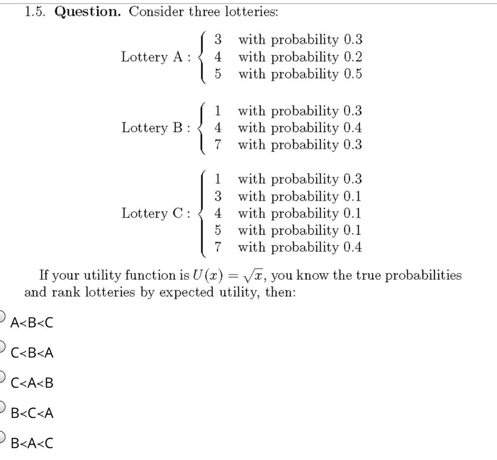 Solved 1.5. Question. Consider three lotteries: Lottery A: 3 | Chegg.com