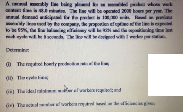 Solved A manual assembly line being planned for an assembled | Chegg.com