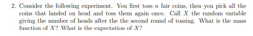 Solved 2. Consider the following experiment. You first toss | Chegg.com