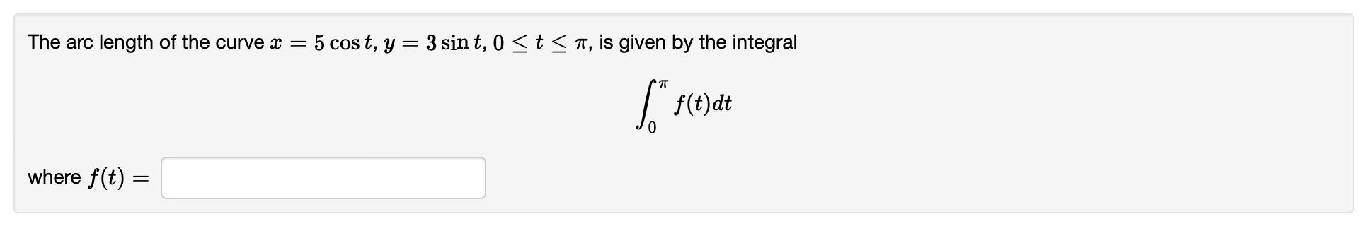Solved The arc length of the curve x=5cost,y=3sint,0≤t≤π, | Chegg.com