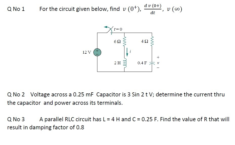 Solved Q No 1 For the circuit given below, find v (0+), a v | Chegg.com Solved Q No 1 For the circuit given below, find v (0+), a v | Chegg.com