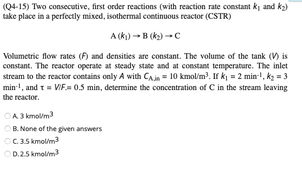 Solved (Q4-15) Two consecutive, first order reactions (with | Chegg.com
