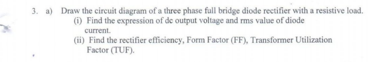 Solved a) Draw the circuit diagram of a three phase full | Chegg.com