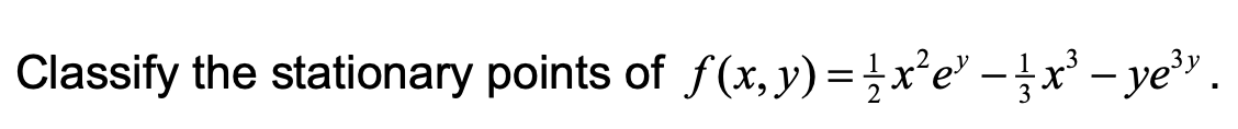 Solved Classify the stationary points of | Chegg.com
