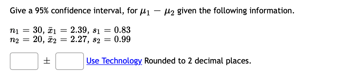 Solved Give a 95% confidence interval, for M1 – M2 given the | Chegg.com