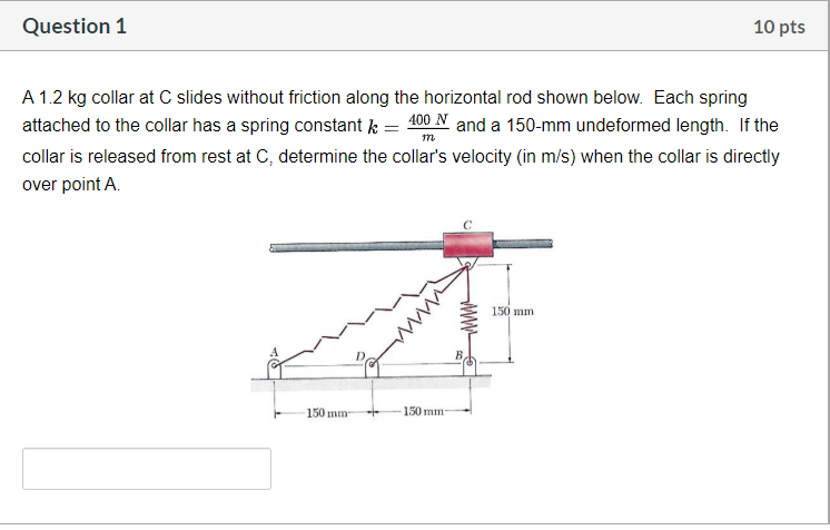 Solved Question 1 10 pts A 1.2 kg collar at C slides without | Chegg.com