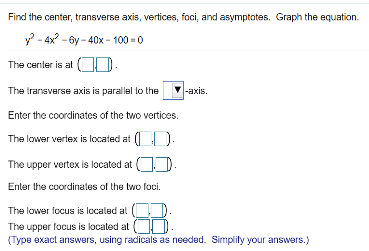 Solved Find the center, transverse axis, vertices, foci, and | Chegg.com