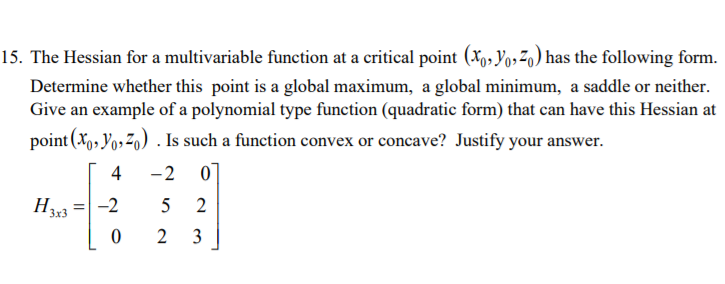 Solved 15. The Hessian for a multivariable function at a | Chegg.com