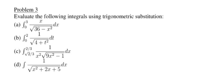 Solved Evaluate the following integrals using trigonometric | Chegg.com