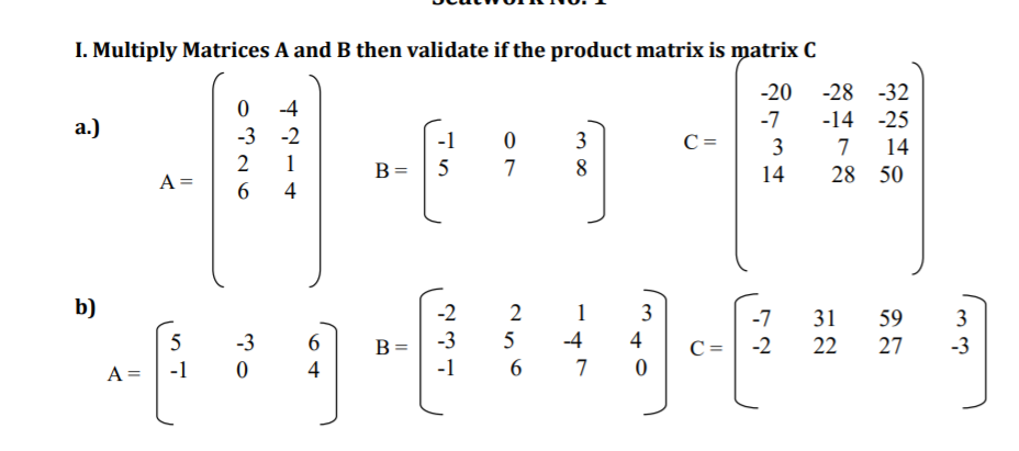 Solved I. Multiply Matrices A and B then validate if the | Chegg.com