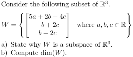 Solved Consider the following subset of R3. 5a + 2b – 4c W | Chegg.com