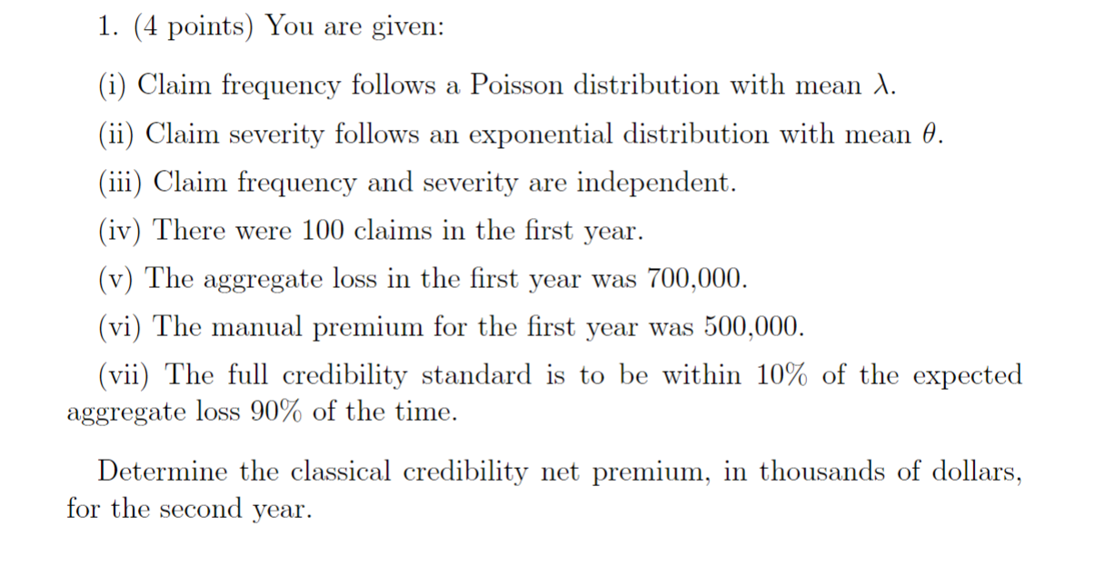 Solved 1. (4 points) You are given: (i) Claim frequency | Chegg.com