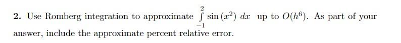 Solved 2. Use Romberg integration to approximate | Chegg.com