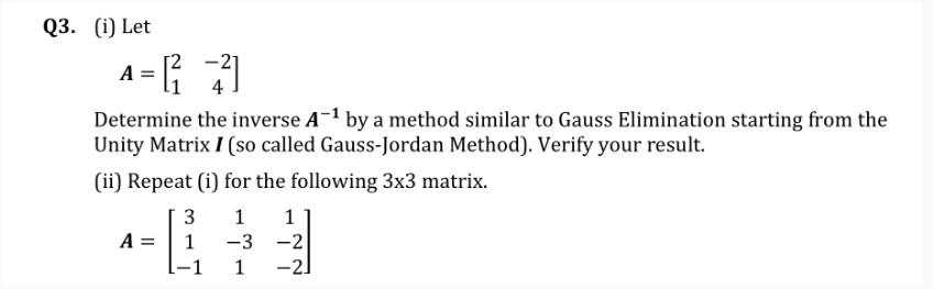 Solved Q3. (i) ﻿LetA=[2-214]Determine the inverse A-1 ﻿by a | Chegg.com