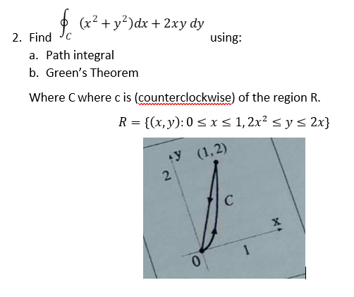 Solved 1. Find the closed path integral: $c (x2 + y2)dx + | Chegg.com