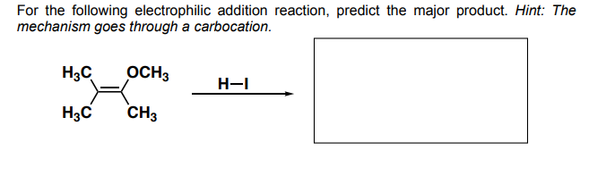 Solved For the following electrophilic addition reaction, | Chegg.com