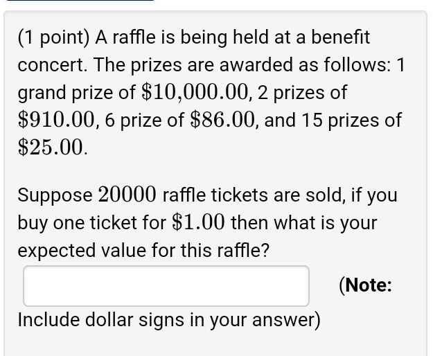 Solved (1 point) A raffle is being held at a benefit | Chegg.com