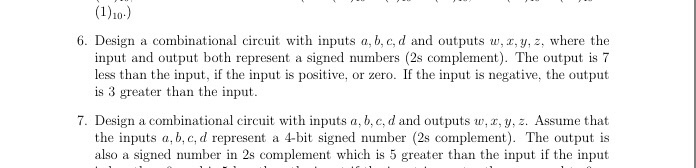 Solved 10. 6. Design a combinational circuit with inputs a, | Chegg.com