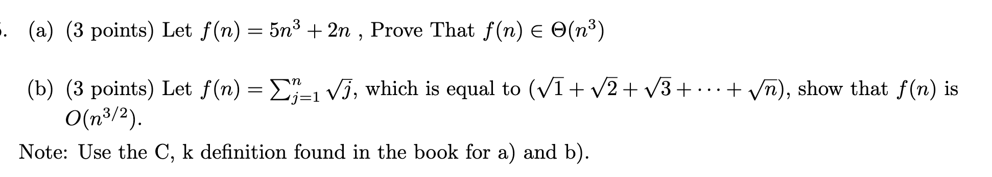 Solved (a) (3 points) Let f(n)=5n3+2n, Prove That f(n)∈Θ(n3) | Chegg.com