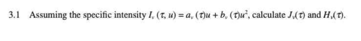 3.1 Assuming the specific intensity I, (T, u) = a, | Chegg.com