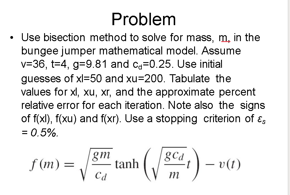 Solved Use bisection method to solve for mass, m, in the | Chegg.com