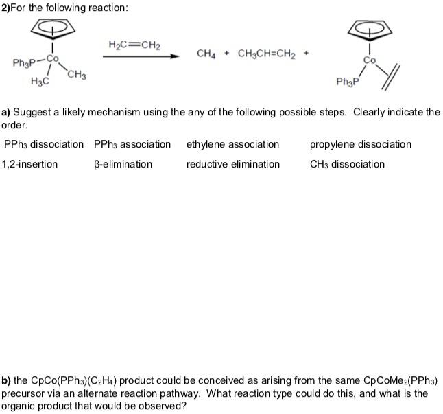 Solved 2)For the following reaction: H2C=CH2 CH4 + CH3CH=CH2 | Chegg.com