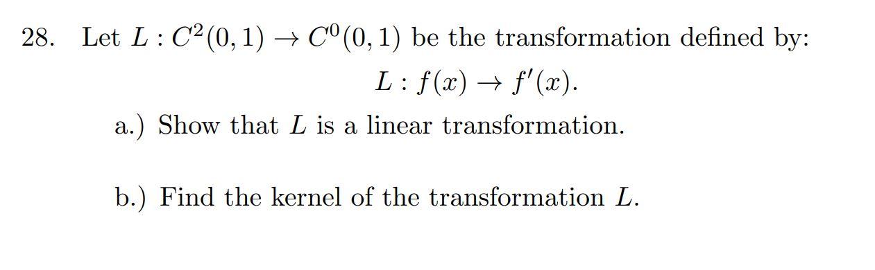 Solved 8. Let L:C2(0,1)→C0(0,1) be the transformation | Chegg.com
