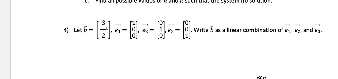 Solved 4) Let b=⎣⎡3−42⎦⎤,e1=⎣⎡100⎦⎤,e2=⎣⎡010⎦⎤,e3=⎣⎡001⎦⎤. | Chegg.com