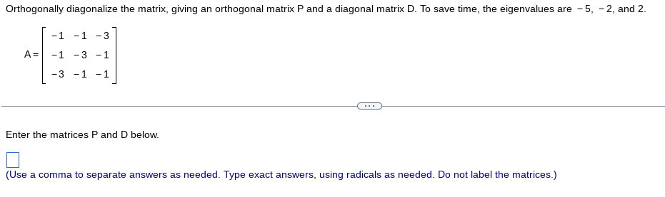 Solved Orthogonally diagonalize the matrix, giving an | Chegg.com
