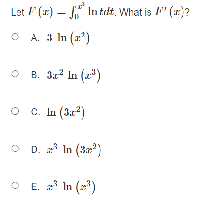 Solved Let F(x)=∫0x3lntdt. What is F′(x)? A. 3ln(x2) B. | Chegg.com
