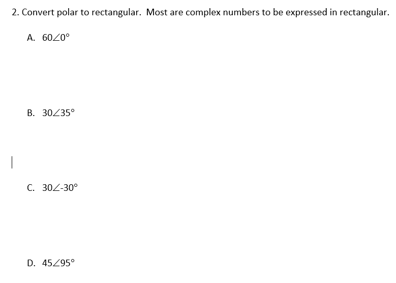 Solved Convert polar to rectangular. Most are complex | Chegg.com