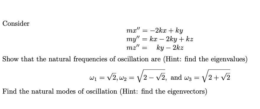Consider mx' = -2kx + ky my' = kx – 2ky + kz mz' = ky | Chegg.com
