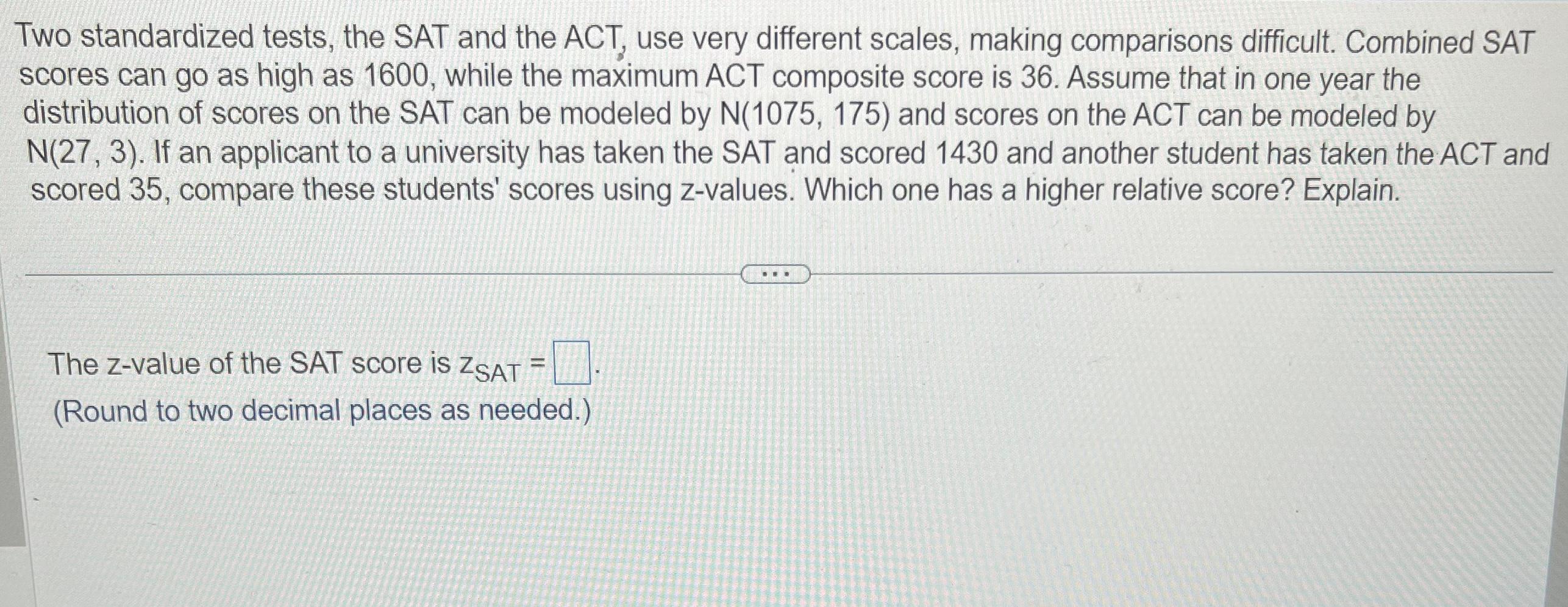 Solved Two standardized tests, the SAT and the ACT, use very | Chegg.com