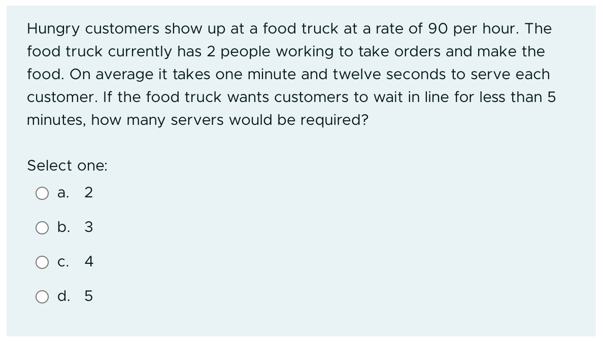 [Solved]: Hungry customers show up at a food truck at a ra