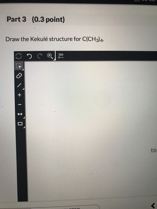 Solved Part 3 (0.3 point) Draw the Kekulé structure for | Chegg.com