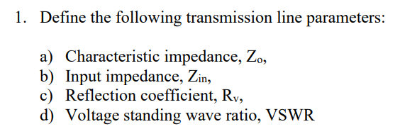 Solved 1. Define the following transmission line parameters: | Chegg.com