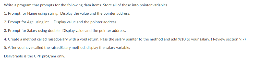 Solved Write a program that prompts for the following data | Chegg.com