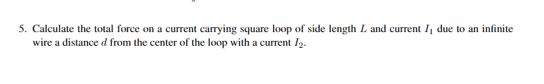 Solved 5. Calculate the total force on a current carrying | Chegg.com