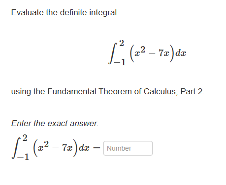 Solved Evaluate the definite integral∫-12(x2-7x)dxusing the | Chegg.com